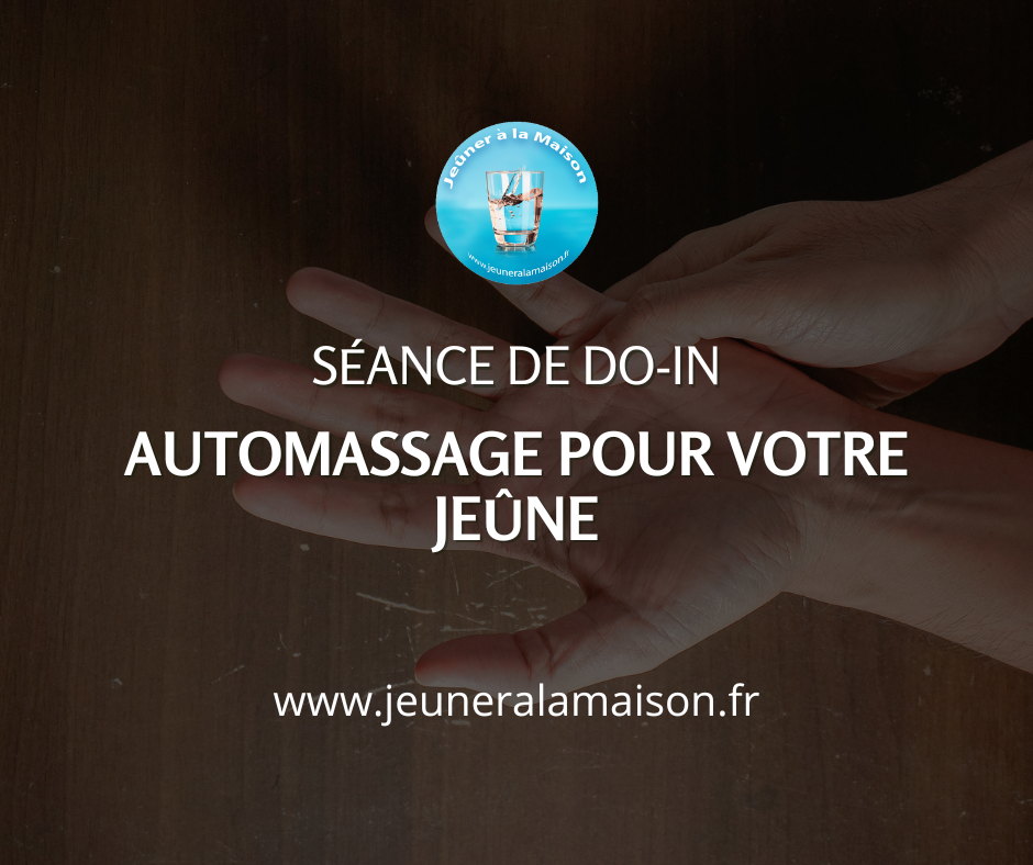 Séance de Do-in - automassage pour votre jeûne - Jeûner à la maison