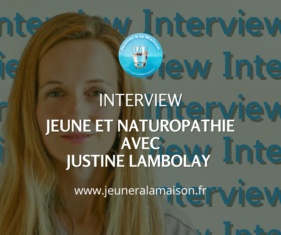 interview justine lambolay - Jeûner à la maison